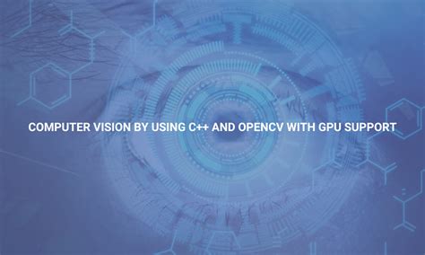 Computer Vision By Using C And Opencv With Gpu Support Alpha Academy