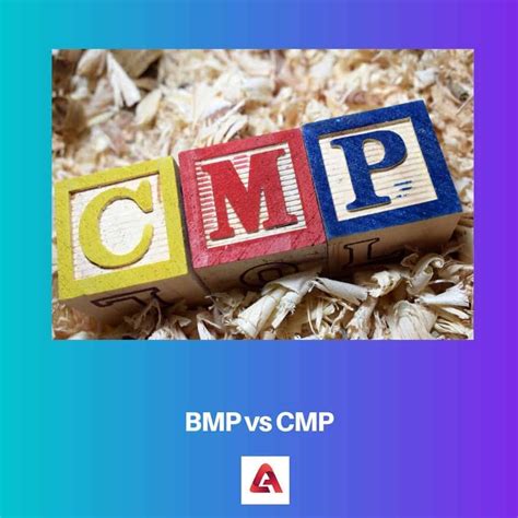 Bmp Vs Cmp Difference And Comparison