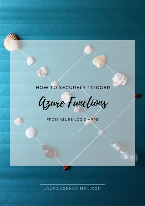 How To Securely Trigger Azure Functions From Azure Logic Apps