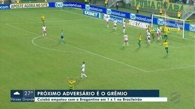 MTTV 2ª Edição Cuiabá Depois do empate o Bragantino Cuiabá se