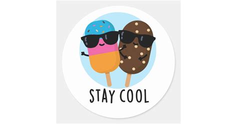 Stay Cool Funny Popsicle Puns Classic Round Sticker Zazzle