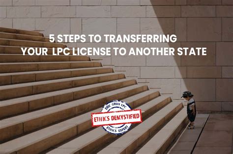 5 Steps To Transferring Your Lpc License For All 50 States