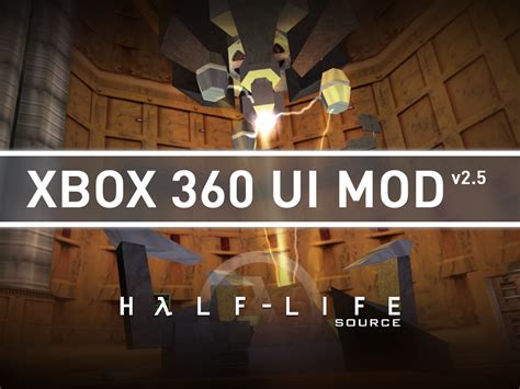 Xbox 360 Ui Mod V25 For Half Life Source File Moddb