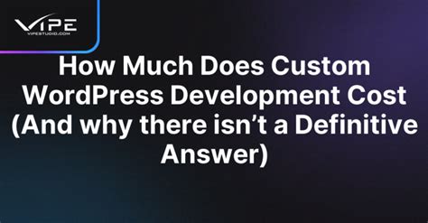 How Much Does Custom Wordpress Development Cost And Why There Isnt A