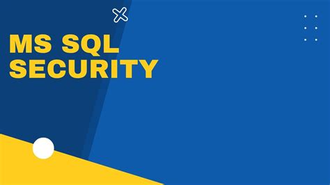 About Ms Sql Security Securing Your Ms Sql Server Best Practices For