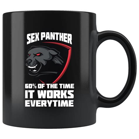 Sex Panther 60 Of The Time It Works Every Time 11 Oz Black Etsy