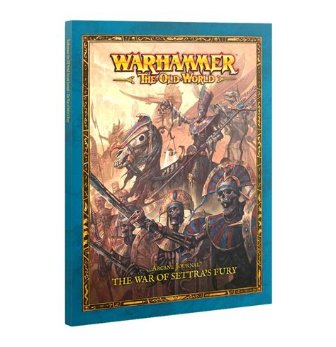 Tomb Kings Of Khermi Arcane Journal The War Of Settras Fury Warhammer The Old World