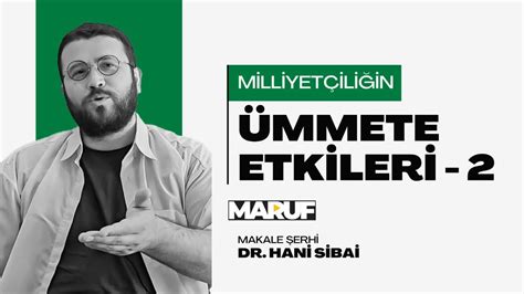 Dr Hani Sibainin Milliyetçiliğin Ümmetin Birliğine Etkisi Risalesinin