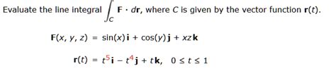 Evaluate The Line Integral CFdr Where C Is Given Chegg Com
