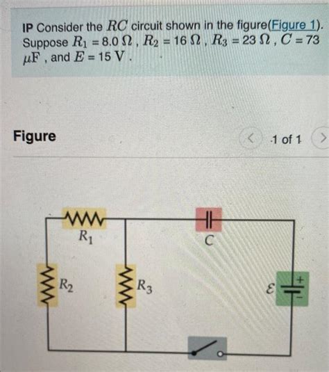 Solved Ip Consider The Rc Circuit Shown In The Figurefigure