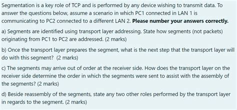 Solved Segmentation Is A Key Role Of Tcp And Is Performed By