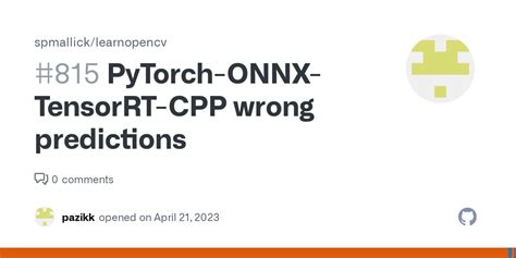 Pytorch Onnx Tensorrt Cpp Wrong Predictions · Issue 815 · Spmallick Learnopencv · Github