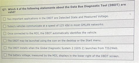 Q7 Which 4 Of The Following Statements About The Data Bus Diagnostic Tool Dbdt Are Valid Two