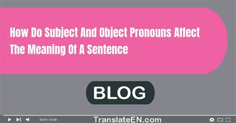 How Do Subject And Object Pronouns Affect The Meaning Of A Sentence