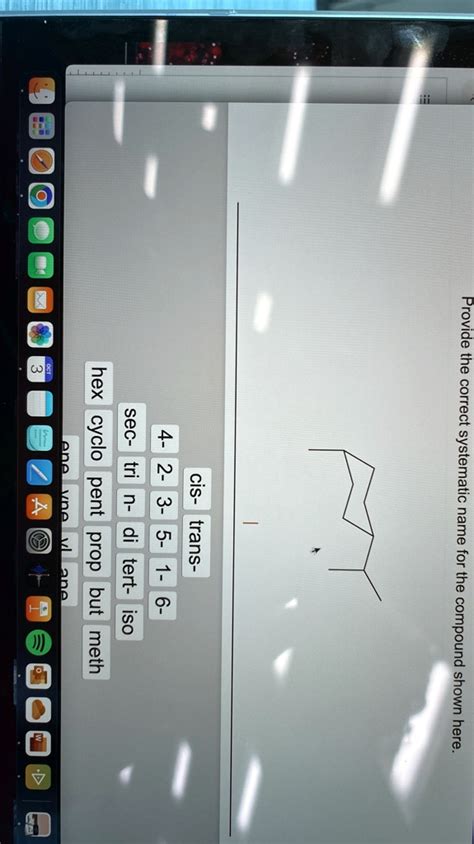 Provide The Correct Systematic Name For The Compound Shown Here Cis Trans 4 2 3 5 1 6 Sec Tri N