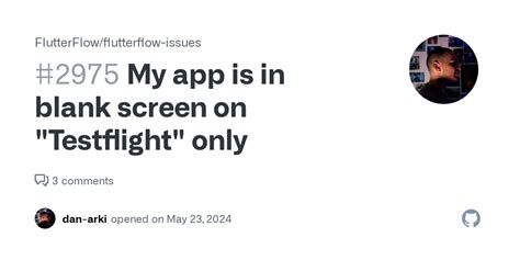 My App Is In Blank Screen On Testflight Only · Issue 2975 · Flutterflowflutterflow Issues