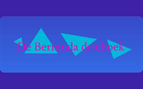 De Bermuda Driehoek By Charlotte Jansen On Prezi