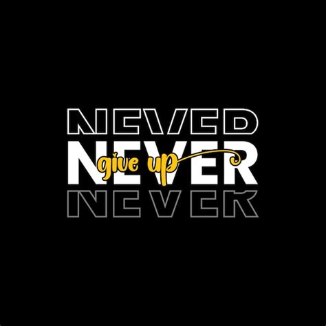 Premium Vector Never Give Up Lettering Design