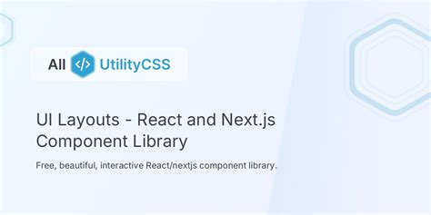 Ui Layouts React And Nextjs Component Library All Utilitycss