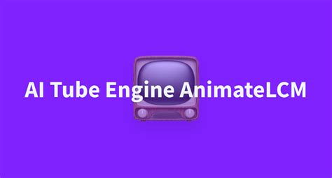 AI Tube Engine AnimateLCM A Hugging Face Space By Jbilcke Hf