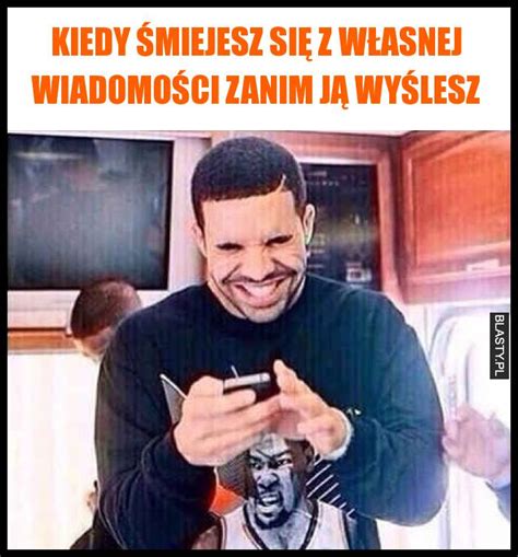 Kiedy śmiejesz się z własnej wiadomości zanim ją wyślesz memy gify i