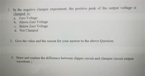 Solved Wann 1 In The Negative Clamper Experiment The