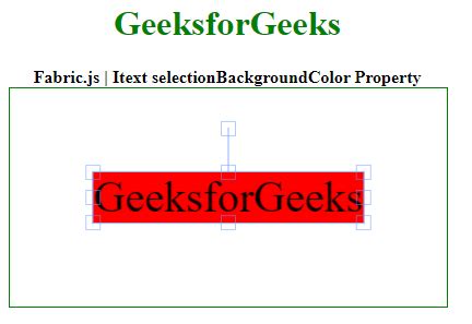 Fabric js Itext selectionBackgroundColor 属性 码农参考