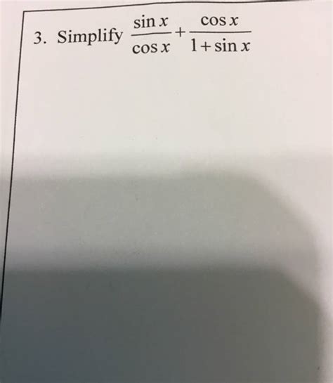 Solved Simplify Sin X Cosx Sin X Cosx Simplify Cotr Csc X Answer