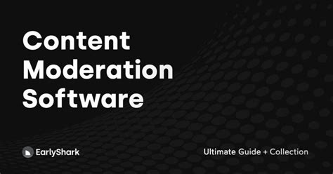 Content Moderation Software Ultimate Guide Collection
