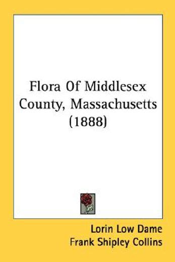 Libro Flora Of Middlesex County Massachusetts De Lorin Low Dame