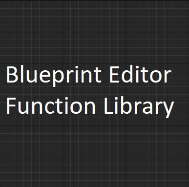 How To Make A Blueprint Editor Function Library Without C Community Tutorial