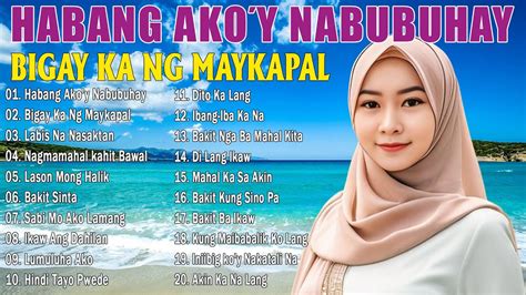 Habang Akoy Nabubuhay 💖 Tagalog Love Song Collection Playlist 2024 💝 Best Nonstop Pamatay Puso