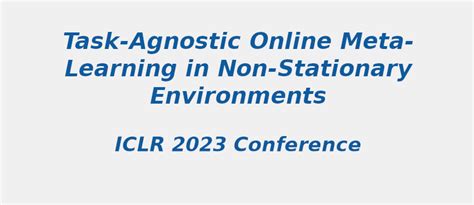 Hottest Research Topic In Task Agnostic Online Meta Learning In Non