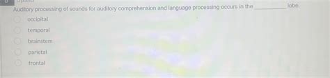 Solved Auditory Processing Of Sounds For Auditory Chegg