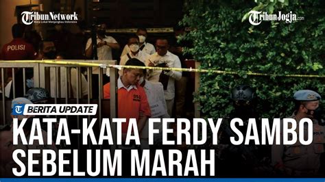 KATA KATA FERDY SAMBO SEBELUM MARAH DAN MINTA BHARADA E TEMBAK BRIGADIR