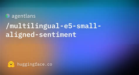 Agentlans Multilingual E5 Small Aligned Sentiment Hugging Face