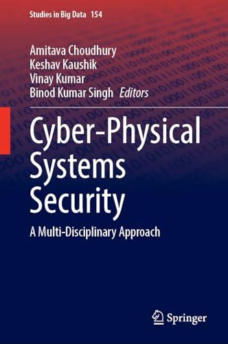 Cyber Physical Systems Security A Multi Disciplinary Approach By Amitava Choudhury Goodreads