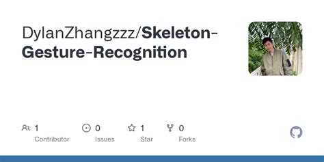 Github Dylanzhangzzzskeleton Gesture Recognition