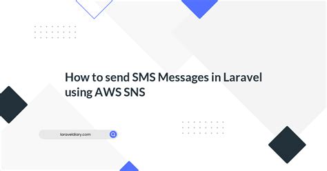 How To Send SMS Messages In Laravel Using AWS SNS Laraveldiary