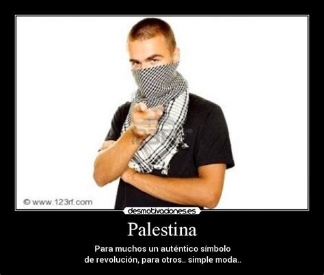 Imágenes y Carteles de PALESTINA Desmotivaciones