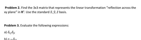 Solved Problem 2 Find The 3x3 Matrix That Represents The