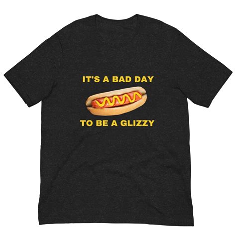 Bad Day To Be A Glizzy Shut Up And Take My Money