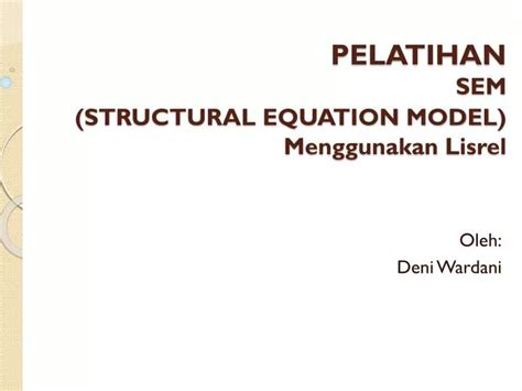 Ppt Pelatihan Sem Structural Equation Model Menggunakan Lisrel Powerpoint Presentation