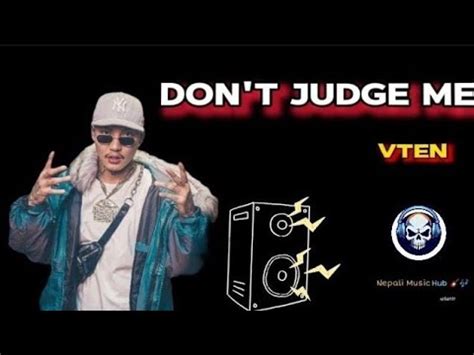 Vten Song Don T Judge Me Vtenofficial Youtube