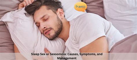 Sleep Sex Or Sexsomnia Causes Symptoms And Management