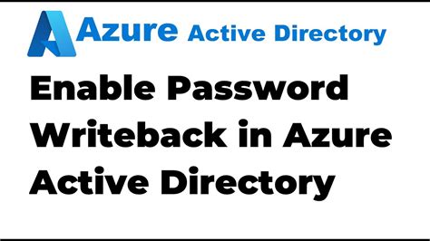 48 how to enable password writeback in azure ad youtube