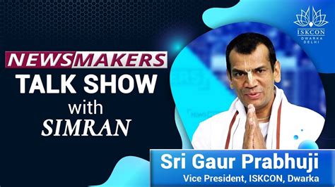 Newsmakers Talk Show With Sri Gaur Prabhuji Vice President Iskcon