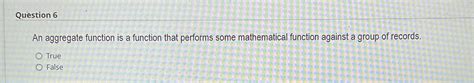 Solved Question 6an Aggregate Function Is A Function That