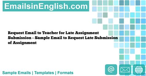 Request Email To Teacher For Late Assignment Submission Sample Email