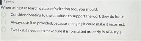Solved 1 PointWhen Using A Research Database S Citation Chegg